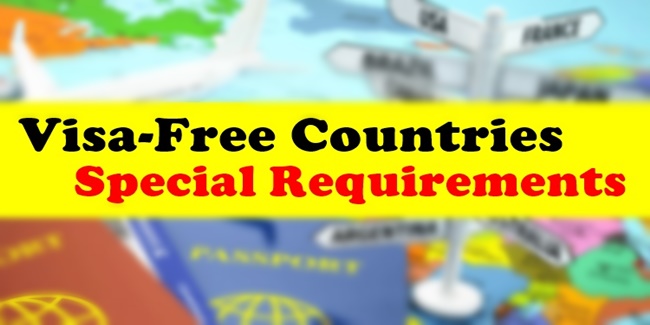 Visa-Free Countries Requirements: List of Special Requirements for Tourist