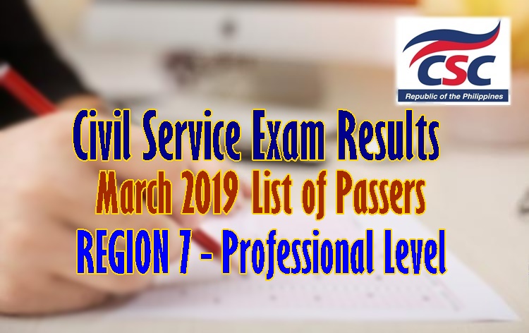 Civil Service Exam Result March 2019 (CSE-PPT) Region 7 Passers (Prof)
