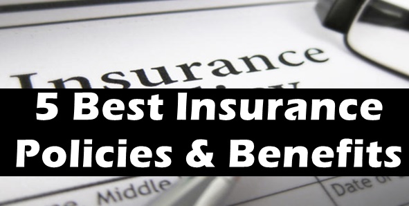 Best Insurance Policies: 5 Policies You Need To Have & Their Benefits
