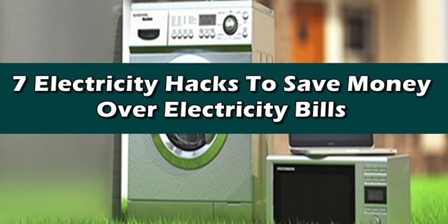 ELECTRICITY HACKS: 7 Ways To Save Money Over the Electricity Bills