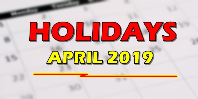 HOLIDAYS APRIL 2019: Full List Of Nationwide Holidays This April 2019