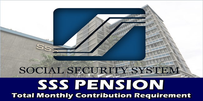 SSS PENSION: Total Monthly Contribution Requirement To Avail It