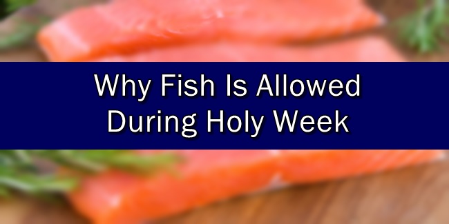 Why Fish Is Allowed During Holy Week But Not Pork Meat