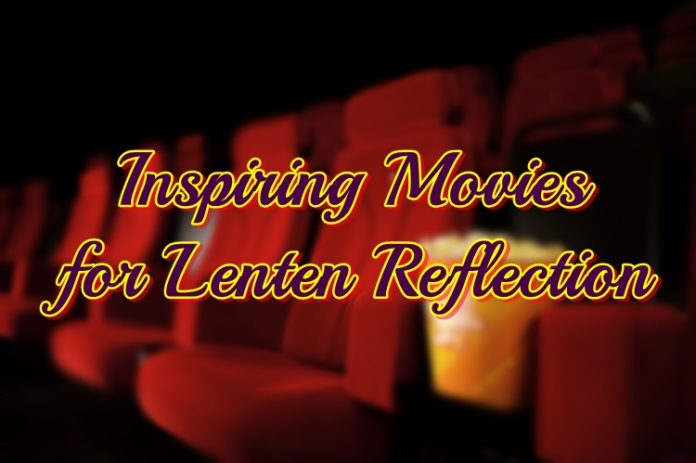 Must-Watch Inspiring Movies For Lenten Reflection