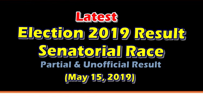 Election 2019 Result - Latest Partial Senatorial Race Result Today (May 15)
