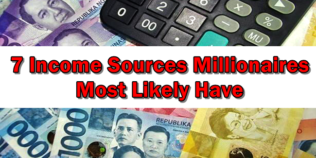 Income Sources: List Of 7 Income Sources Millionaires Most Likely Have