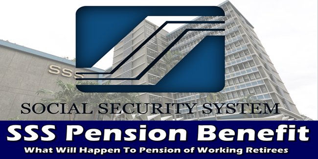 SSS Pension Benefit - What Will Happen To Pension Of Working Retirees