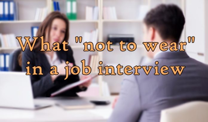 JOB INTERVIEW: Don't Wear These In Job Interviews