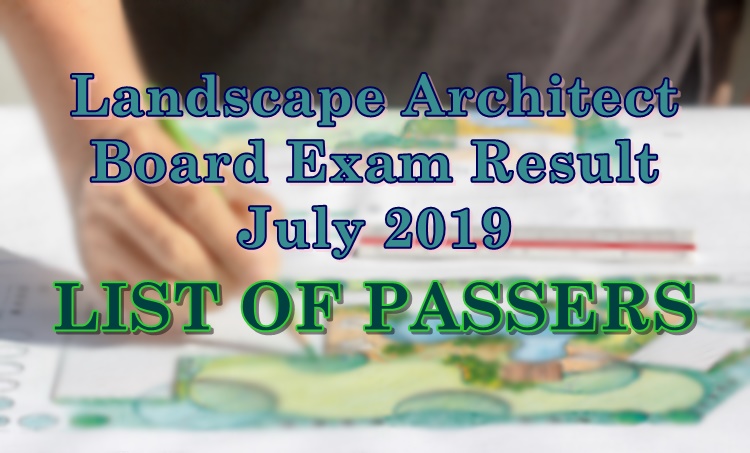 Landscape Architect Board Exam Result July 2019 LIST OF PASSERS
