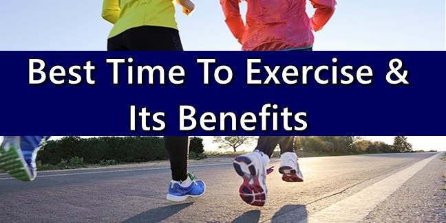 BEST TIME TO EXERCISE - Best Time For Workouts & Its Benefits