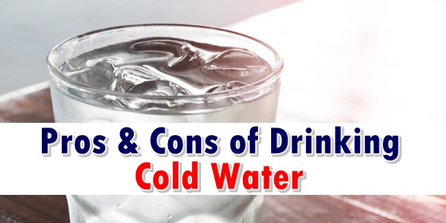 DRINKING COLD WATER - Lists of Pros & Cons Of Drinking Cold Water