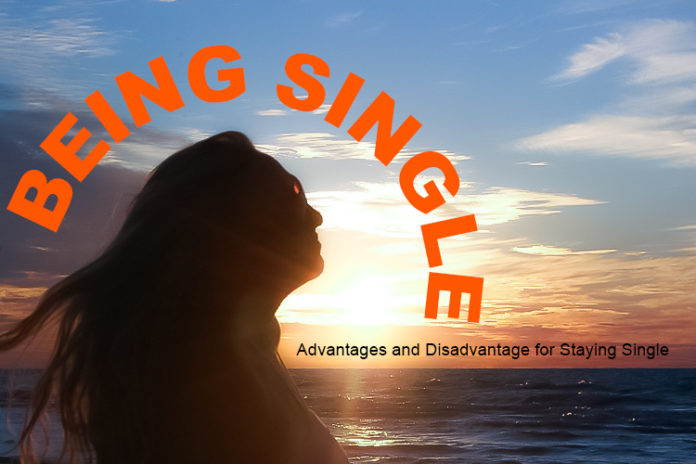 BEING SINGLE: Advantages and Disadvantage for Staying Single