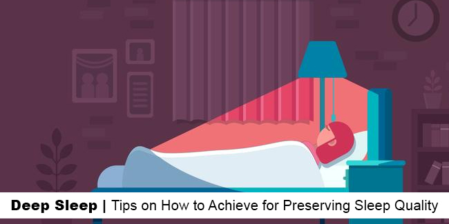 Deep Sleep | Tips on How to Achieve for Preserving Sleep Quality