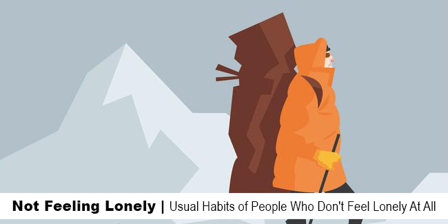 Not Feeling Lonely | Usual Habits of People Who Don't Feel Lonely At All