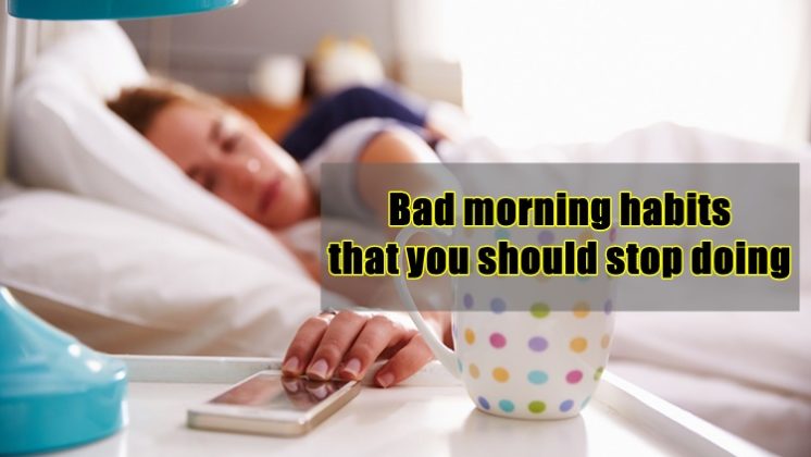 Bad Morning Habits: 8 Things You Should Avoid Doing In The Morning