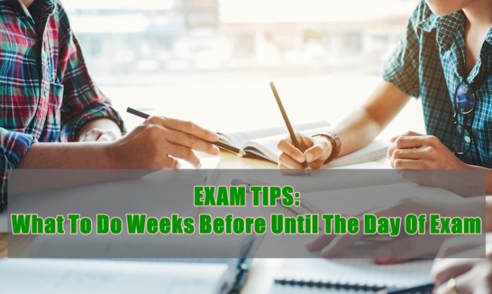 EXAM TIPS: What To Do Weeks Before Until The Day Of Exam