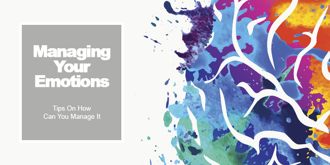 Managing Your Emotions | Tips On How Can You Manage It