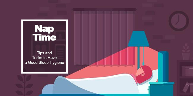 Nap Time | Tips and Tricks to Have a Good Sleep Hygiene