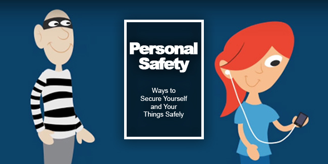 Personal Safety | Ways to Secure Yourself and Your Things Safely