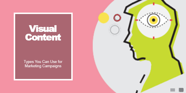 Visual Content | Types You Can Use for Marketing Campaigns