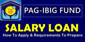 PAG-IBIG SALARY LOAN - How To Apply & Requirements To Prepare