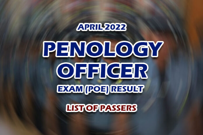 POE RESULTS APRIL 2022 — Penology Officer Exam Result LIST OF PASSERS ...