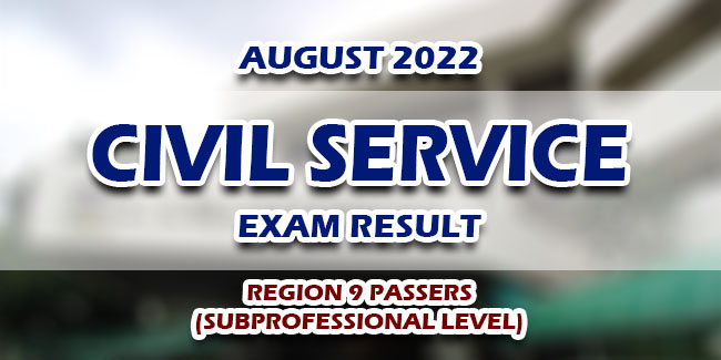 Civil Service Exam Result August 2022 – REGION 9 PASSERS (SUBPROFESSIONAL)