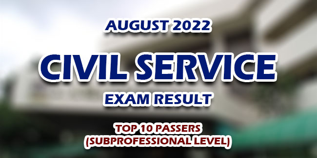 Civil Service Exam Result August 2022 - TOP 10 PASSERS (SUBPROFESSIONAL)