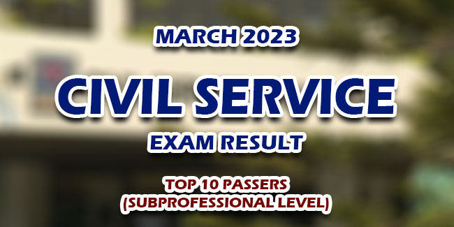 Civil Service Exam Result March 2023 - TOP 10 PASSERS (Subprofessional)