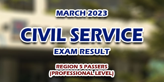 Civil Service Exam Result March 2023 Region 5 PASSERS (Professional)