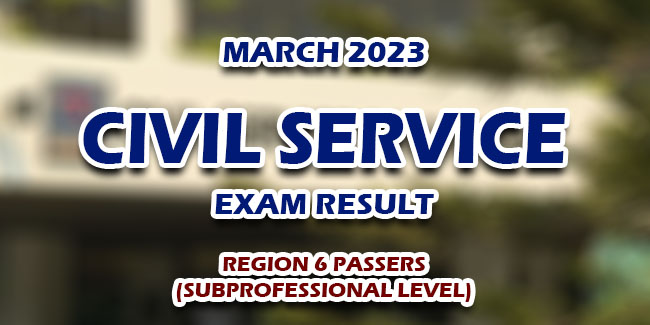 Civil Service Exam Result March 2023 Region 6 PASSERS (Subprofessional)