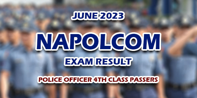 NAPOLCOM Exam Result June 2023 - POLICE OFFICER 4TH CLASS PASSERS