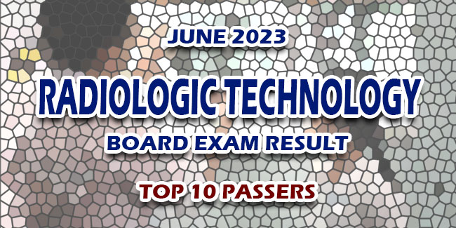 Radiologic Technology Board Exam Result June 2023 - TOP 10 PASSERS