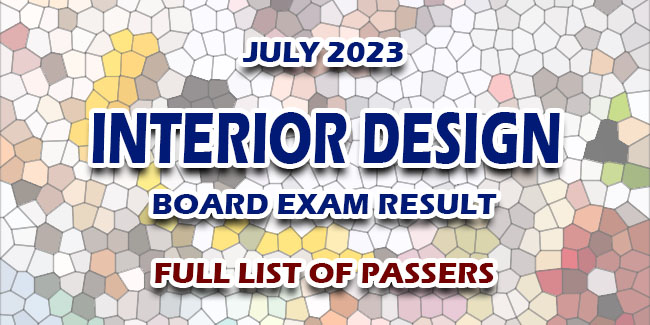 Interior Design Board Exam Result July 2023 - FULL LIST OF PASSERS ...