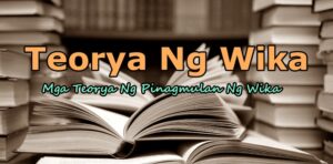 Teorya Ng Wika: Mga Teorya Ng Pinagmulan Ng Wika | NewsFeed