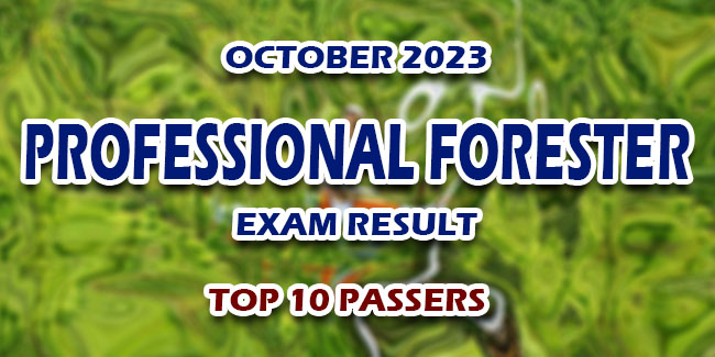 Professional Forester Exam Result October 2023 - TOP 10 PASSERS | NewsFeed
