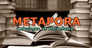 Metapora: Kahulugan At Mga Halimbawa | NewsFeed