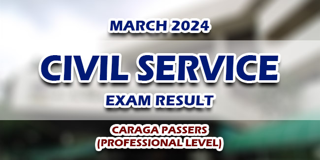 Civil Service Exam Result March 2024 CARAGA PASSERS - PROFESSIONAL ...