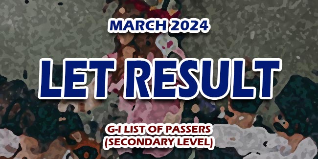 LET Result March 2024 G-I SECONDARY LIST OF PASSERS | NewsFeed