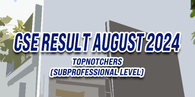 CSE Result August 2024 - TOPNOTCHERS (Subrofessional) | NewsFeed