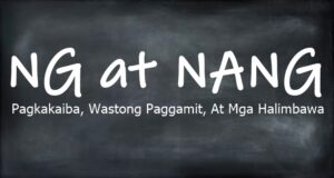 Ng At Nang - Pagkakaiba, Wastong Paggamit, At Mga Halimbawa | NewsFeed
