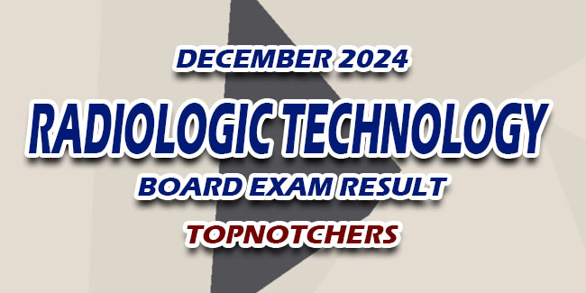 Radiologic Technology Board Exam Result December 2024 - TOPNOTCHERS ...