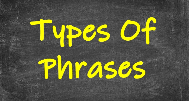 Types Of Phrases Every Student Should Know | NewsFeed